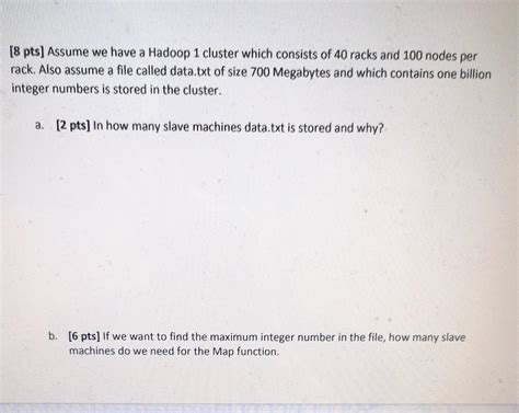 solved [8 pts] assume we have a hadoop 1 cluster which