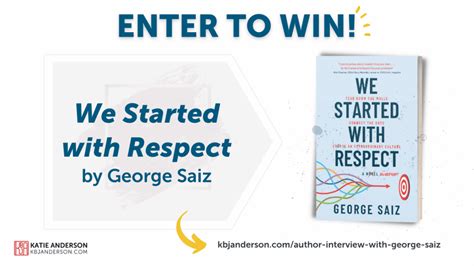 Author Interview With George Saiz We Started With Respect Katie Anderson