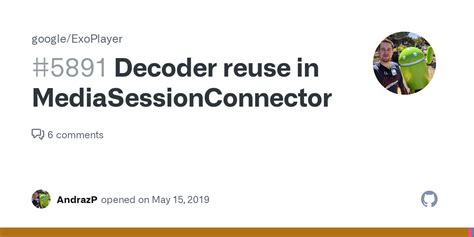 Decoder Reuse In MediaSessionConnector Issue Google ExoPlayer GitHub