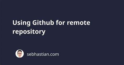 Using Github For Remote Repository Sebhastian