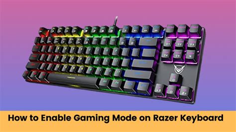 How To Enable Gaming Mode On Razer Keyboard Kmg