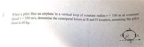 solved a pilot flies an airplane in a vertical loop of
