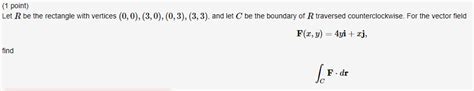 solved 1 point let r be the rectangle with vertices 0 0
