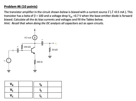 Solved Problem 6 10 Points The Transistor Amplifier In The Circuit Shown Below Is Biased