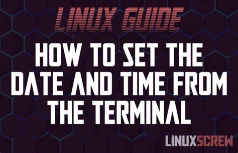 How To Set Change The Date Time In Linux