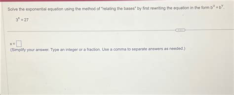 Solved Solve The Exponential Equation Using The Method Of