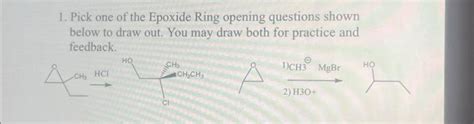 Solved 1 Pick One Of The Epoxide Ring Opening Questions