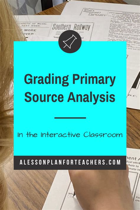 How To Grade Primary Source Analysis In The Interactive Classroom A Lesson Plan For Teachers