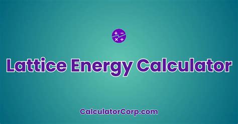 Lattice Energy Calculator Get Ionic Compound Lattice Energies