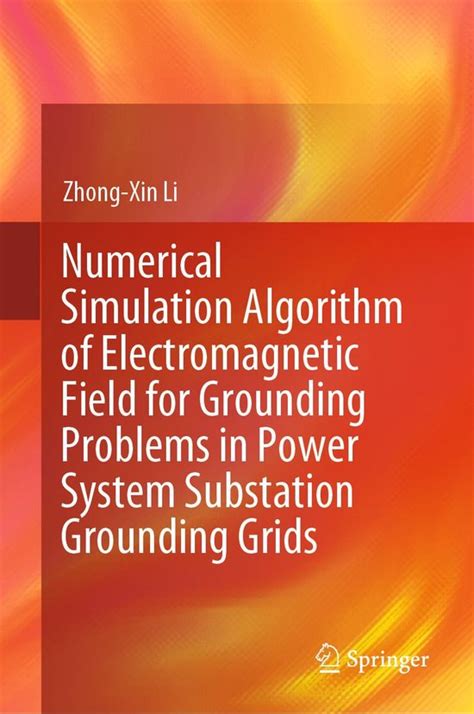 Numerical Simulation Algorithm Of Electromagnetic Field For Grounding