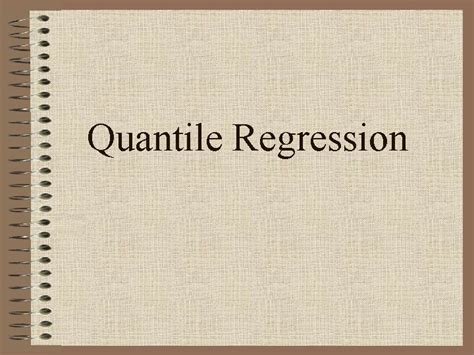 quantile regression quantile regression the problem the estimator