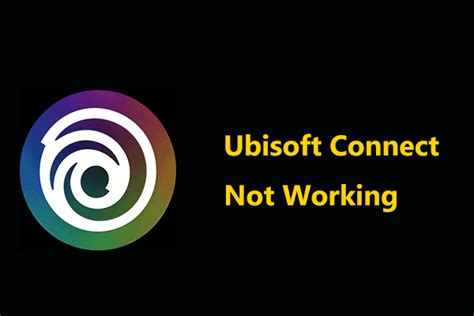 How To Fix Ubisoft Connect Not Working On Windows PC MiniTool
