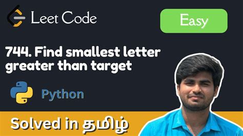 Find Smallest Letter Greater Than Target Leetcode 744 Tamil Python Karthi Stucks At Code