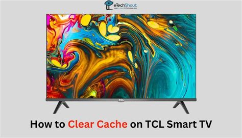 How To Clear Cache On TCL Smart TV