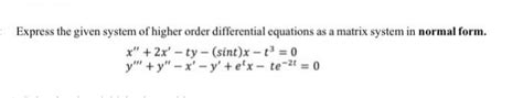 Solved Express The Given System Of Higher Order Differential