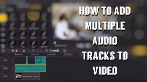 How To Add Multiple Audio Tracks To A Video 2021