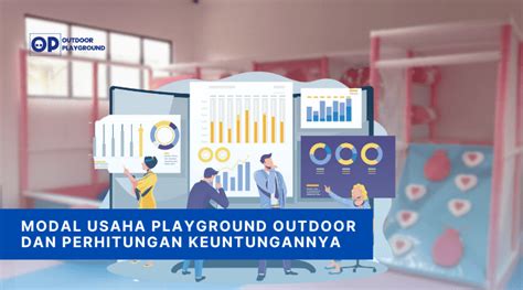 Modal Usaha Playground Outdoor Dan Perhitungan Keuntungan