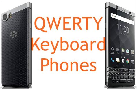 Best Qwerty Keyboard Phones Old Gen Phones With New Look
