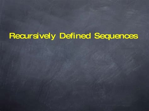 Recursively Defined Sequences Ppt