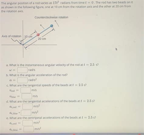 solved the angular position of a rod varies as 17t2 radians