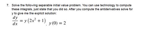 Solved 7 Solve The Following Separable Initial Value