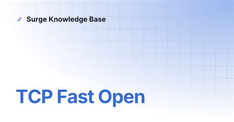 Tcp Fast Open Surge Knowledge Base