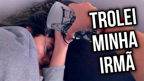 Trolei Minha IrmÃ Mahresponde Youtube