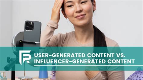 User-Generated Content vs. Influencer-Generated Content — Formidable Public Relations