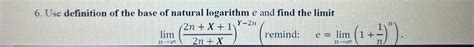 Solved 6 Use Definition Of The Base Of Natural Logarithm E