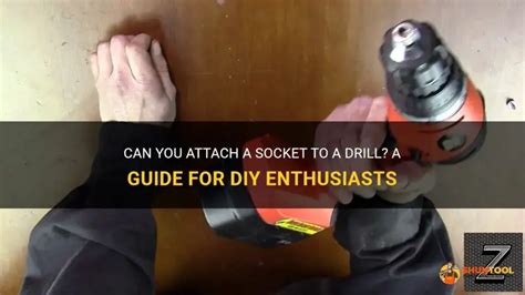Can You Attach A Socket To A Drill A Guide For Diy Enthusiasts ShunTool