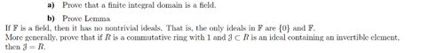 solved a prove that a finite integral domain is a field