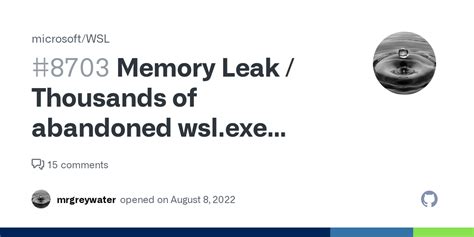 Memory Leak Thousands Of Abandoned Wsl Exe Instances Wsl Preview Issue Microsoft