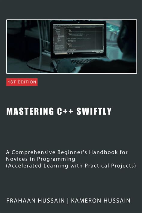 Mastering C Swiftly A Comprehensive Beginners Handbook For Novices