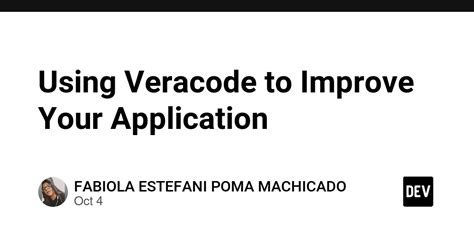 Using Veracode To Improve Your Application Dev Community