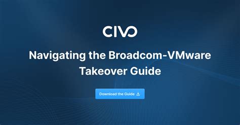 Navigating The Broadcom Vmware Acquisition