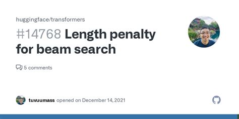Length Penalty For Beam Search · Issue 14768 · Huggingface