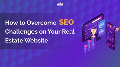 how to overcome seo challenges on your real estate website