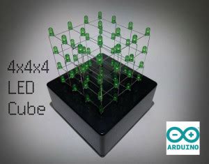 4x4x4 LED Cube Arduino Uno Duino 4x4x4 LED Cube Arduino Uno Duino