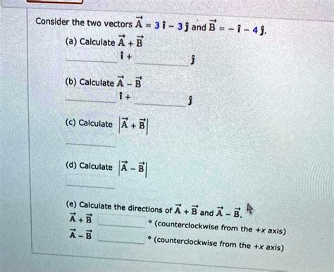 Consider The Two Vectors 3i 3j And E F 4j A Calculate A