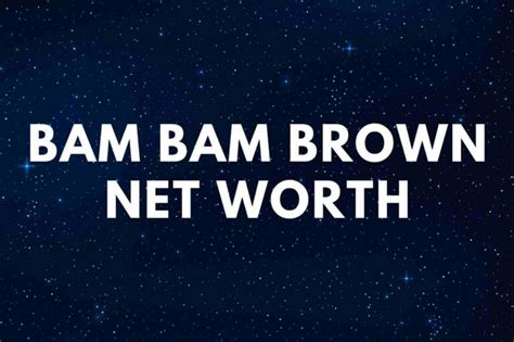 Bam Bam Brown Net Worth Girlfriend Famous People Today