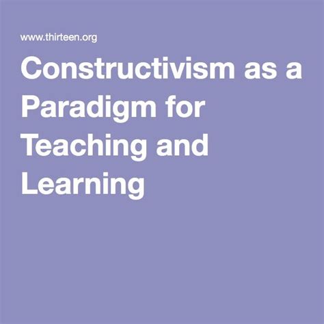 Constructivism As A Paradigm For Teaching And Learning Learning Theory Constructivism Teaching