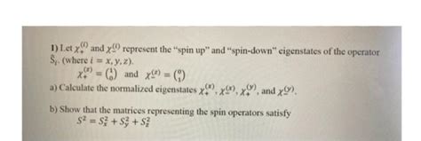 Solved The Represented Spin Up And Spin Down Eigenstates Of