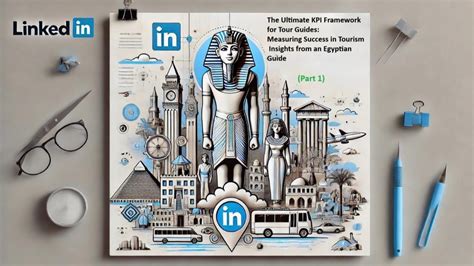 Part 1 The Ultimate Kpi Framework For Tour Guides Measuring Success In Tourism Insights From