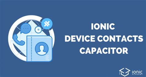 Ionic Device Contact List With Capacitor V5 Ionic Academy Learn