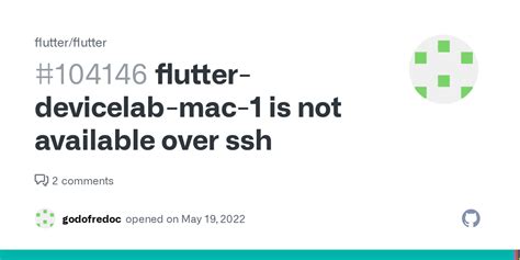 Flutter Devicelab Mac Is Not Available Over Ssh Issue Flutter Flutter GitHub
