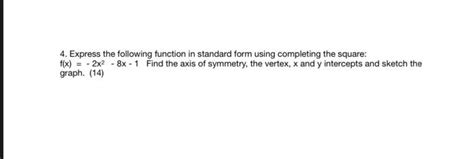 Solved Express The Following Function In Standard Form Chegg