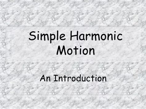 PPT Simple Harmonic Motion PowerPoint Presentation Free Download ID 3913208
