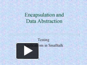 PPT Encapsulation And Data Abstraction PowerPoint Presentation Free To View Id E ZTkwZ