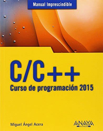 C C Curso De Programación 2015 Manual Imprescindible Essential Manual By Miguel Angel