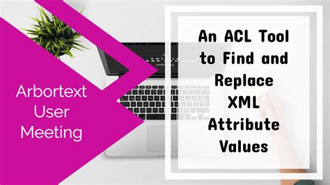 an acl tool to find and replace xml attribute values [arbortext user